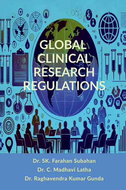 Global Clinical Research Regulations: Guidelines for Ethical Drug ...