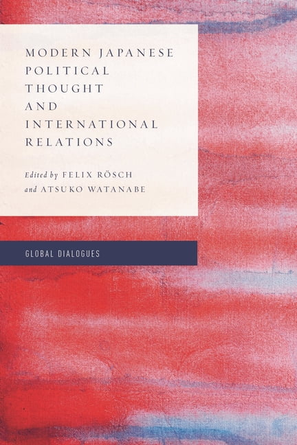 Global Dialogues: Non Eurocentric Vision Modern Japanese Political ...