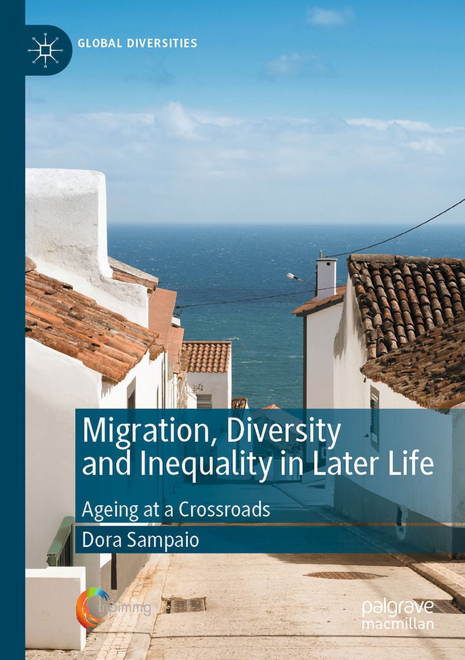 Global Diversities Migration, Diversity and Inequality in Later Life ...
