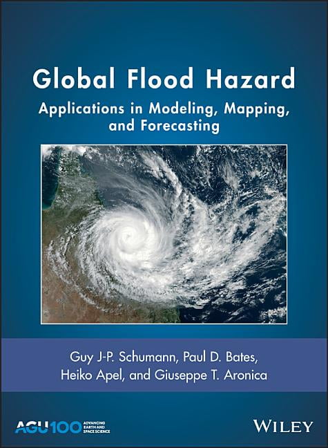 Global Flood Hazard: Applications in Modeling, Mapping, and Forecasting ...