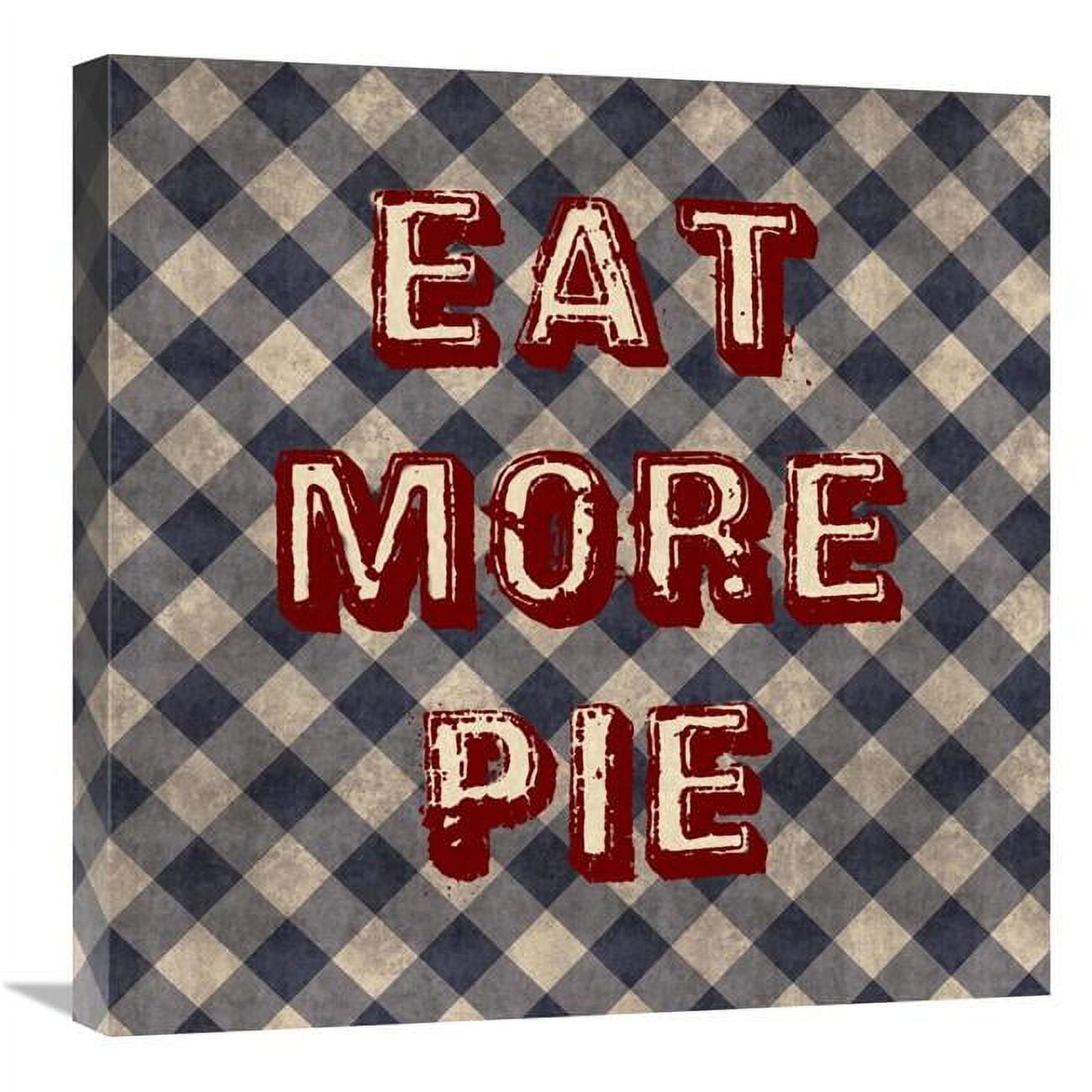 Global Gallery GCS-394022-2424-142 24 x 24 in. Eat More Pie Art Print ...