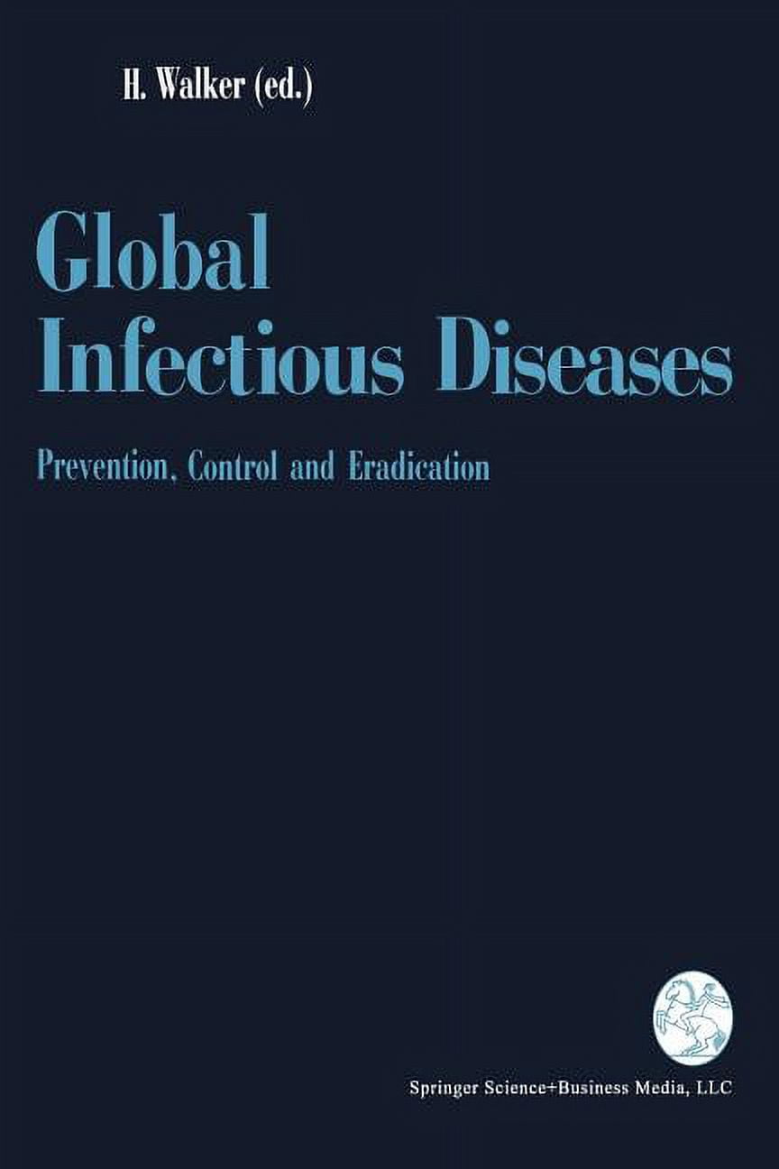 Global Infectious Diseases: Prevention, Control, and Eradication ...