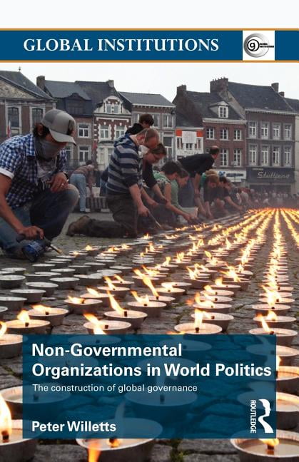 Global Institutions Non-Governmental Organizations in World Politics ...