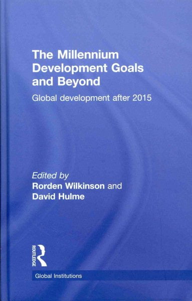 Pre-Owned Global Institutions The Millennium Development Goals and ...