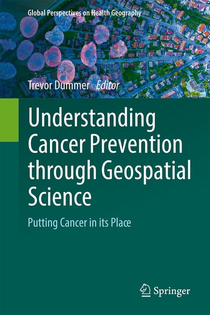 Global Perspectives on Health Geography Understanding Cancer Prevention ...