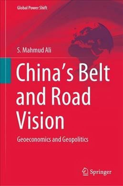 Global Power Shift: China's Belt and Road Vision: Geoeconomics and ...