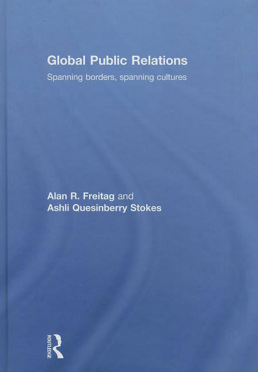 Global Public Relations: Spanning Borders, Spanning Cultures ...