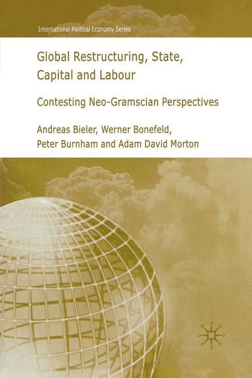 Global Restructuring, State, Capital and Labour: Contesting Neo ...