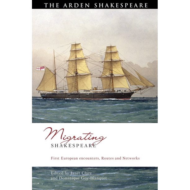 Global Shakespeare Inverted: Migrating Shakespeare : First European ...