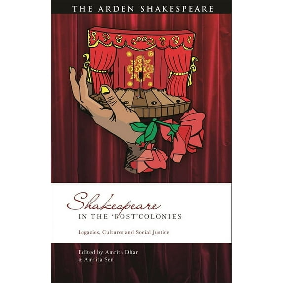 Global Shakespeare Inverted Shakespeare in the 'Post'colonies: Legacies ...