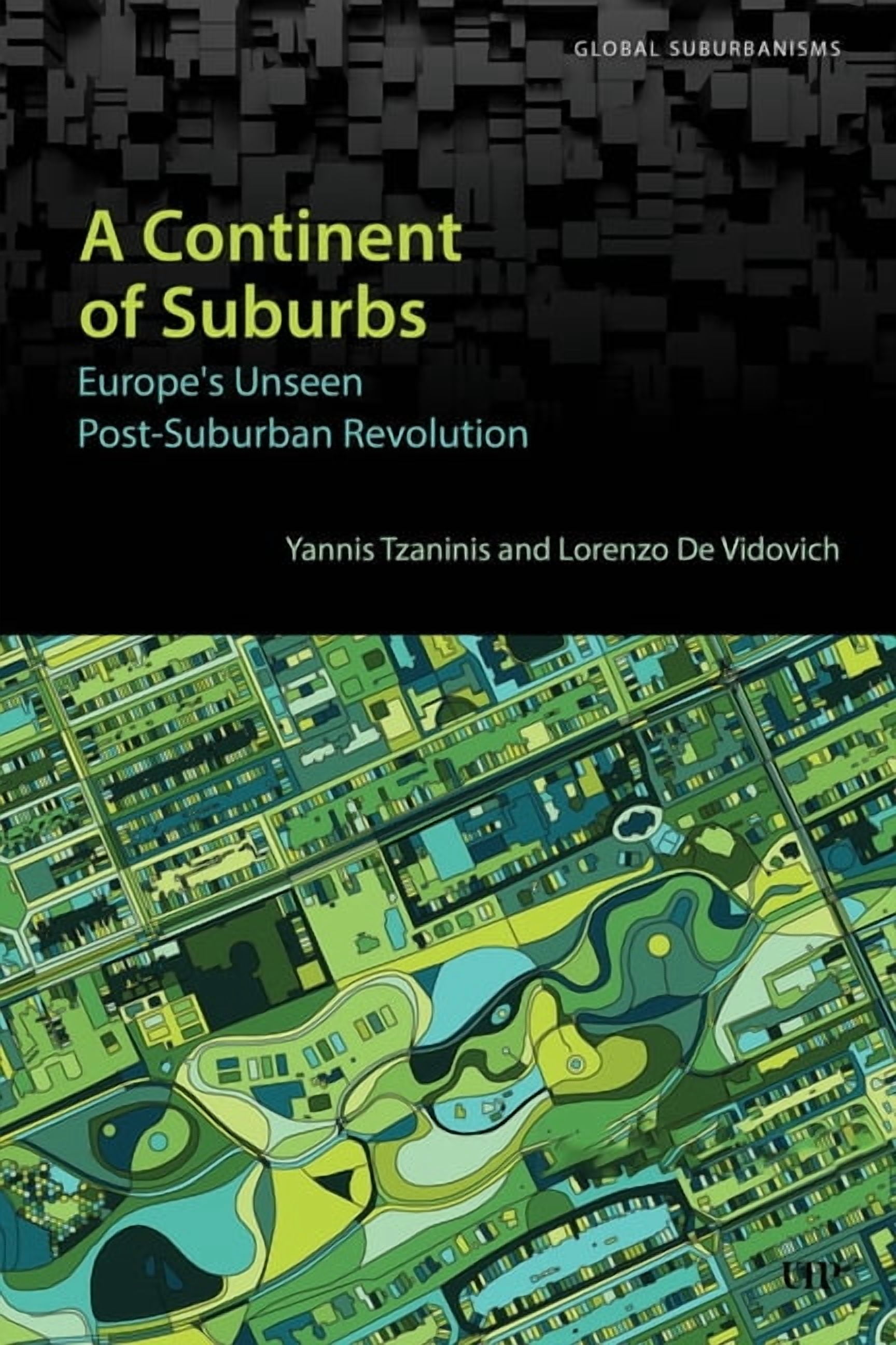 Global Suburbanisms A Continent of Suburbs: Europe's Unseen Post ...