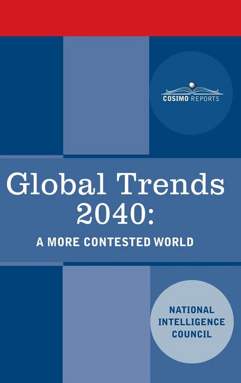 Global Trends 2040: A More Contested World (Hardcover) - Walmart.com