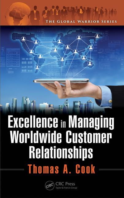 Global Warrior: Excellence in Managing Worldwide Customer Relationships ...