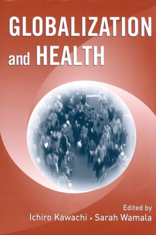 Pre-Owned Globalization and Health (Hardcover) by Ichiro Kawachi, Sarah ...