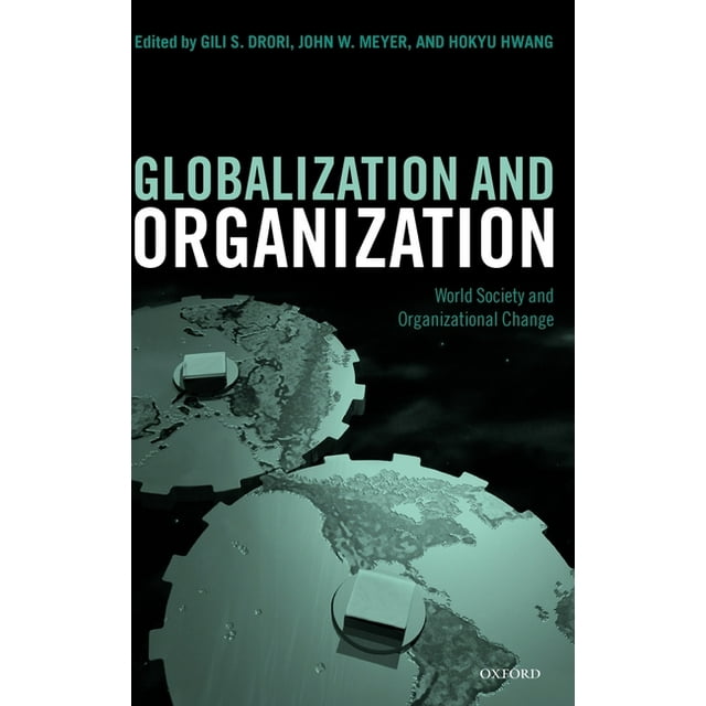 Globalization and Organization: World Society and Organizational Change ...