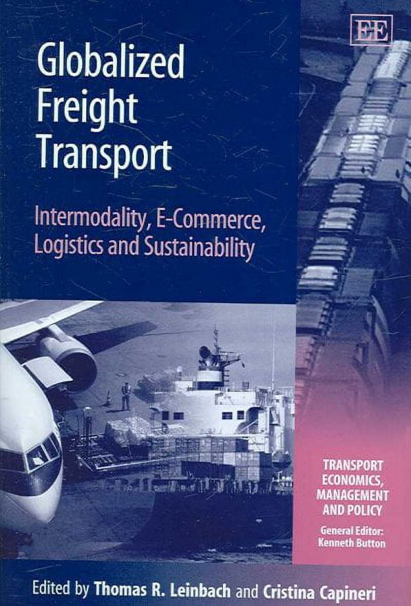 Globalized Freight Transport : Intermodality, E-commerce, Logistics ...