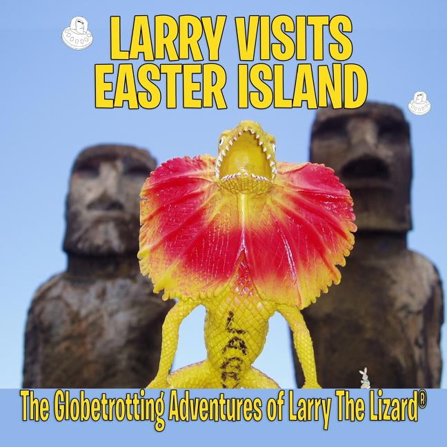 The Globetrotting Adventures of Larry the Lizard: Larry Visits Easter ...