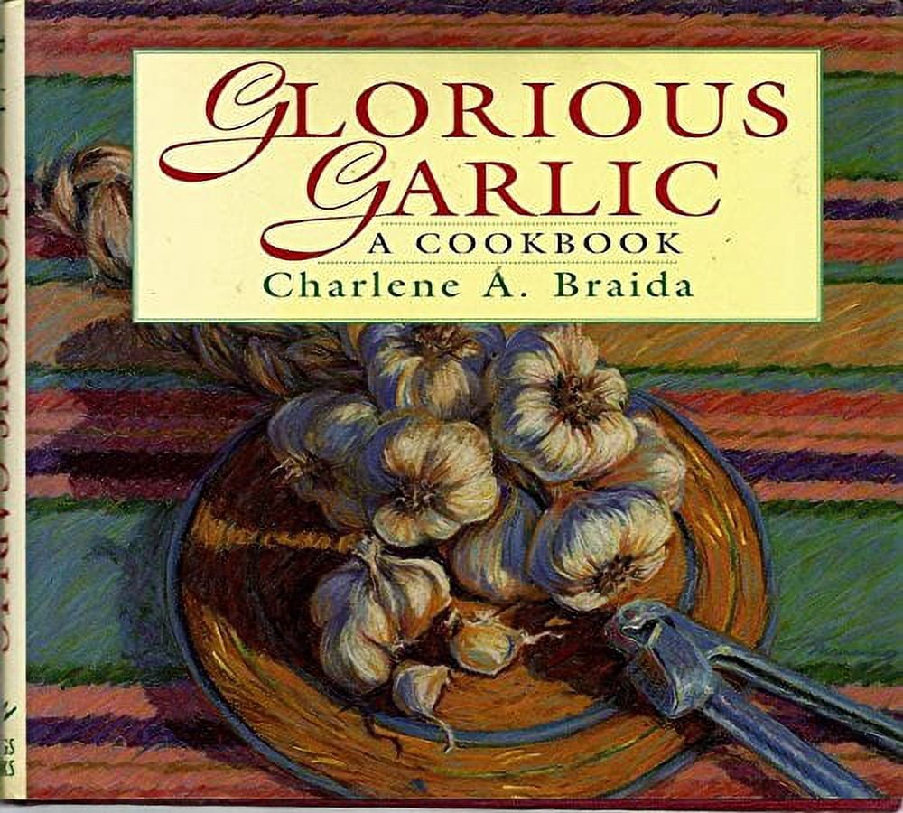 Pre-Owned Glorious Garlic: A Cookbook Hardcover - Walmart.com