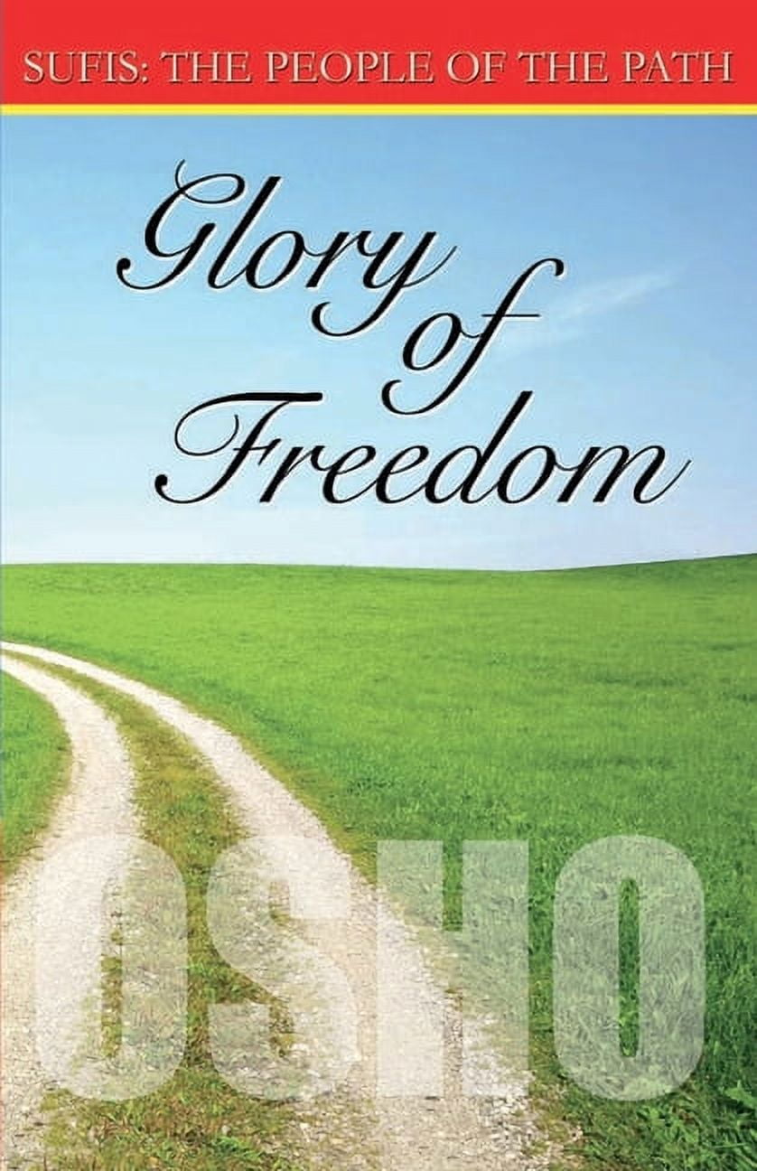 Glory of Freedom (Sufis the People of the Path): Sufis the People of ...