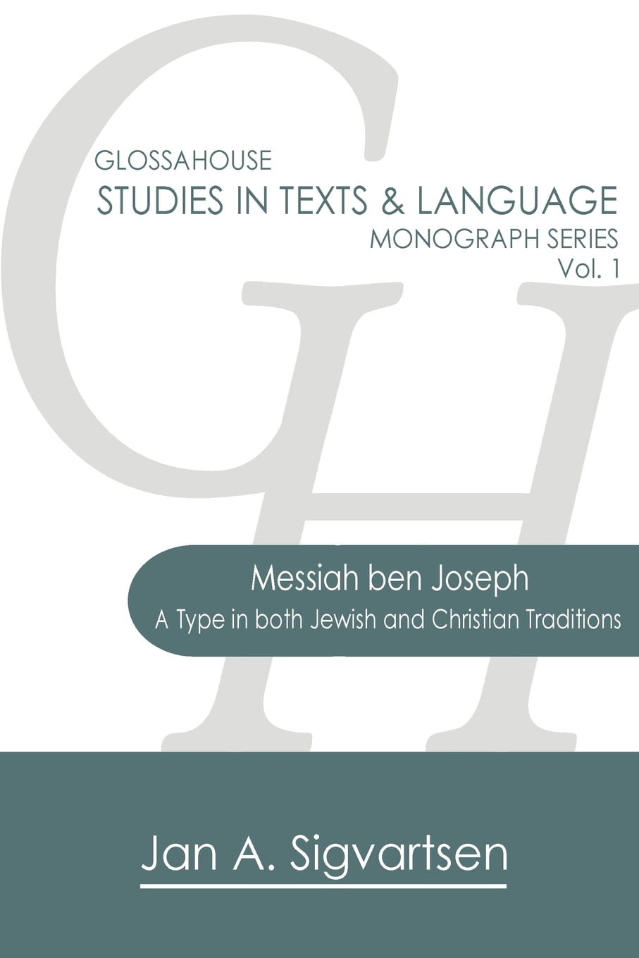 Glossahouse Studies in Texts & Language Monograph: Messiah ben Joseph ...