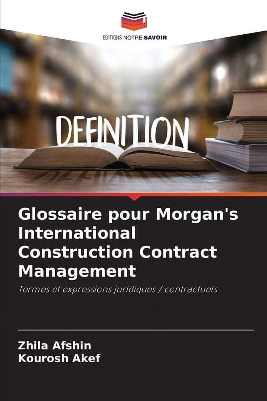 Glossaire pour Morgan's International Construction Contract Management ...