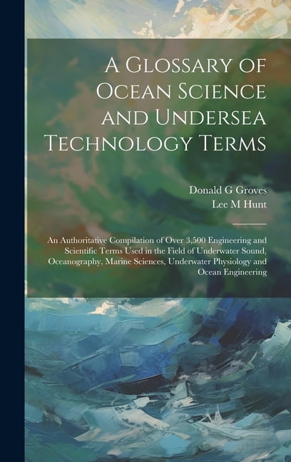 A Glossary of Ocean Science and Undersea Technology Terms; an ...