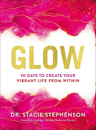 Pre-Owned Glow: 90 Days to Create Your Vibrant Life from Within ...