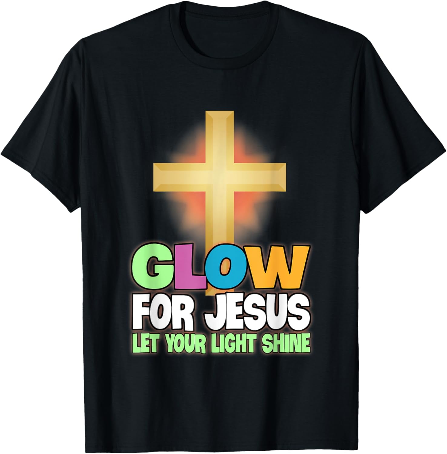 Glow For Jesus Let Your Light Faith Cros Christian Funny T-Shirt ...