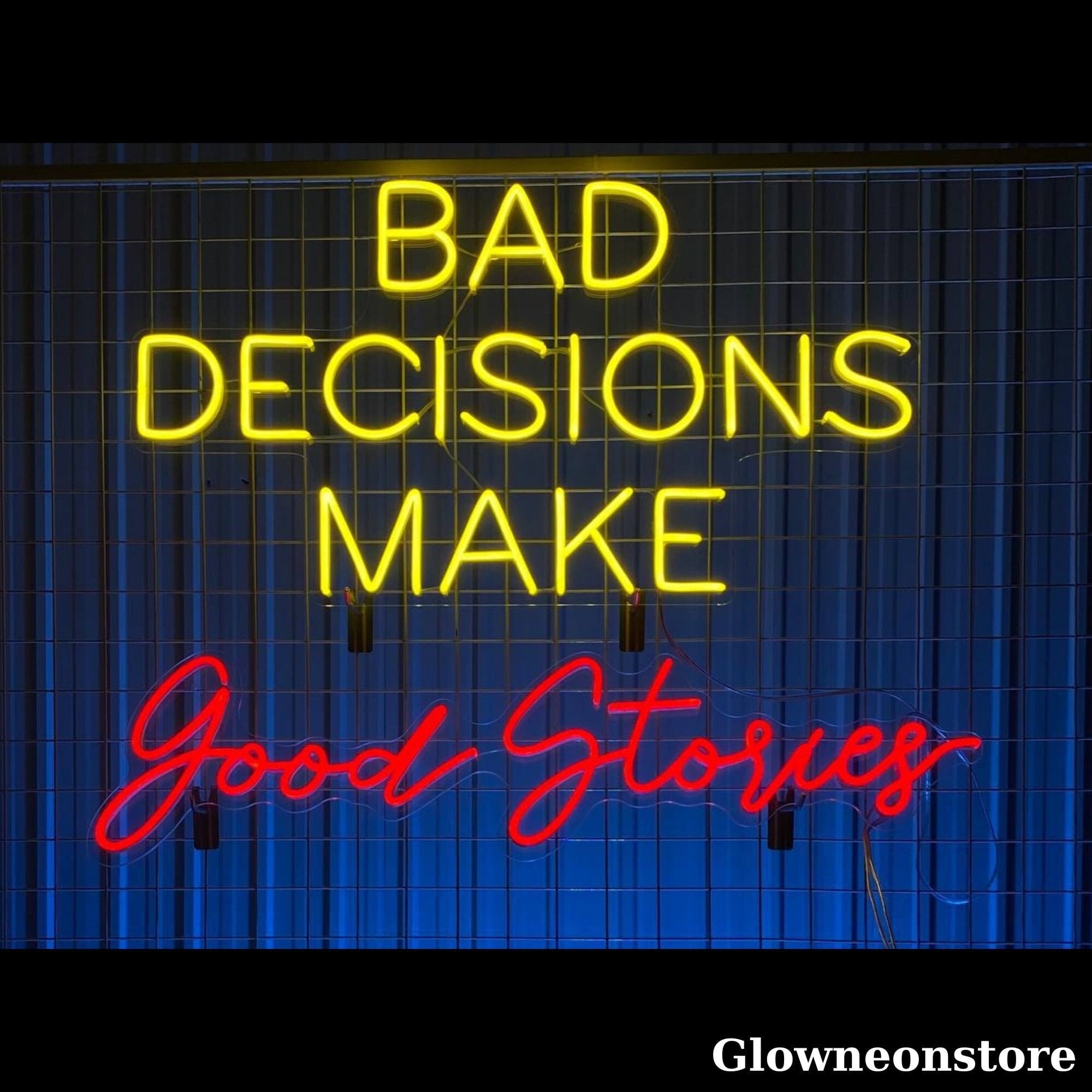 Glowneon Bad Decisions Make Good Stories Neon Sign, Inspirational Quote ...