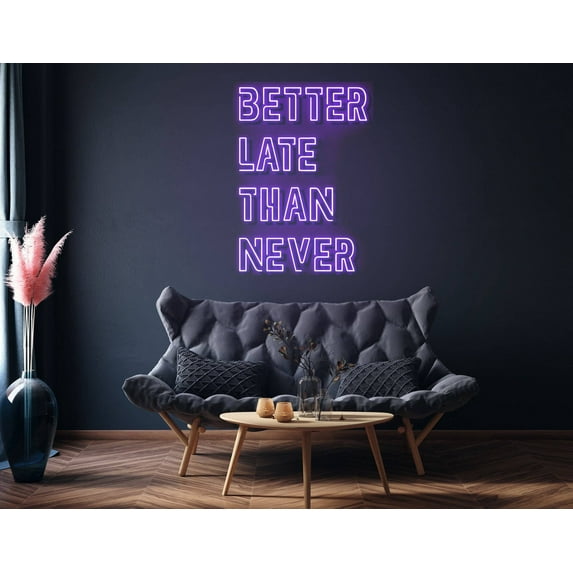 Glowneon Better Late Than Never Neon Sign, Coffee Shop Wall Art Decor ...
