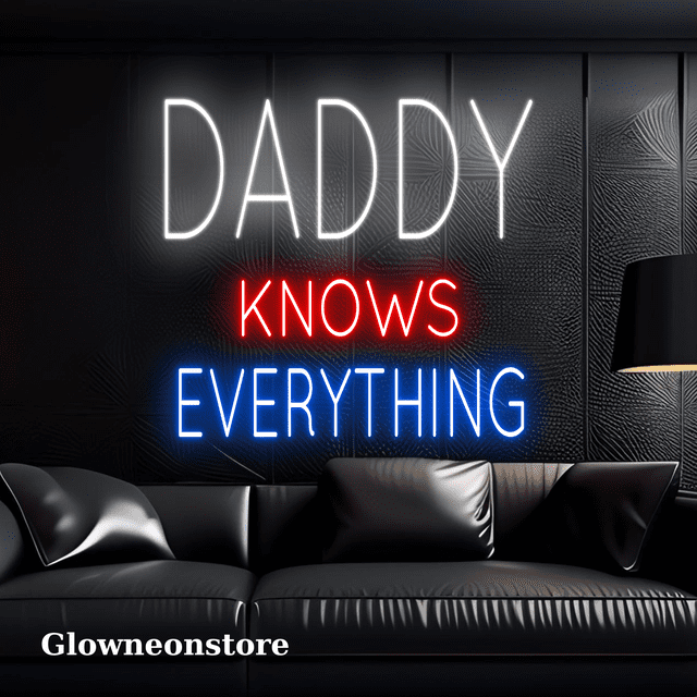 Glowneon Daddy Knows Everything Neon Sign, Quote Father's Day Led ...