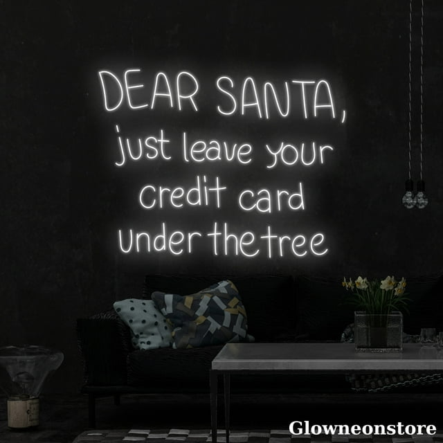 Glowneon Dear Santa Just Leave Your Credit Card Under The Tree Neon ...