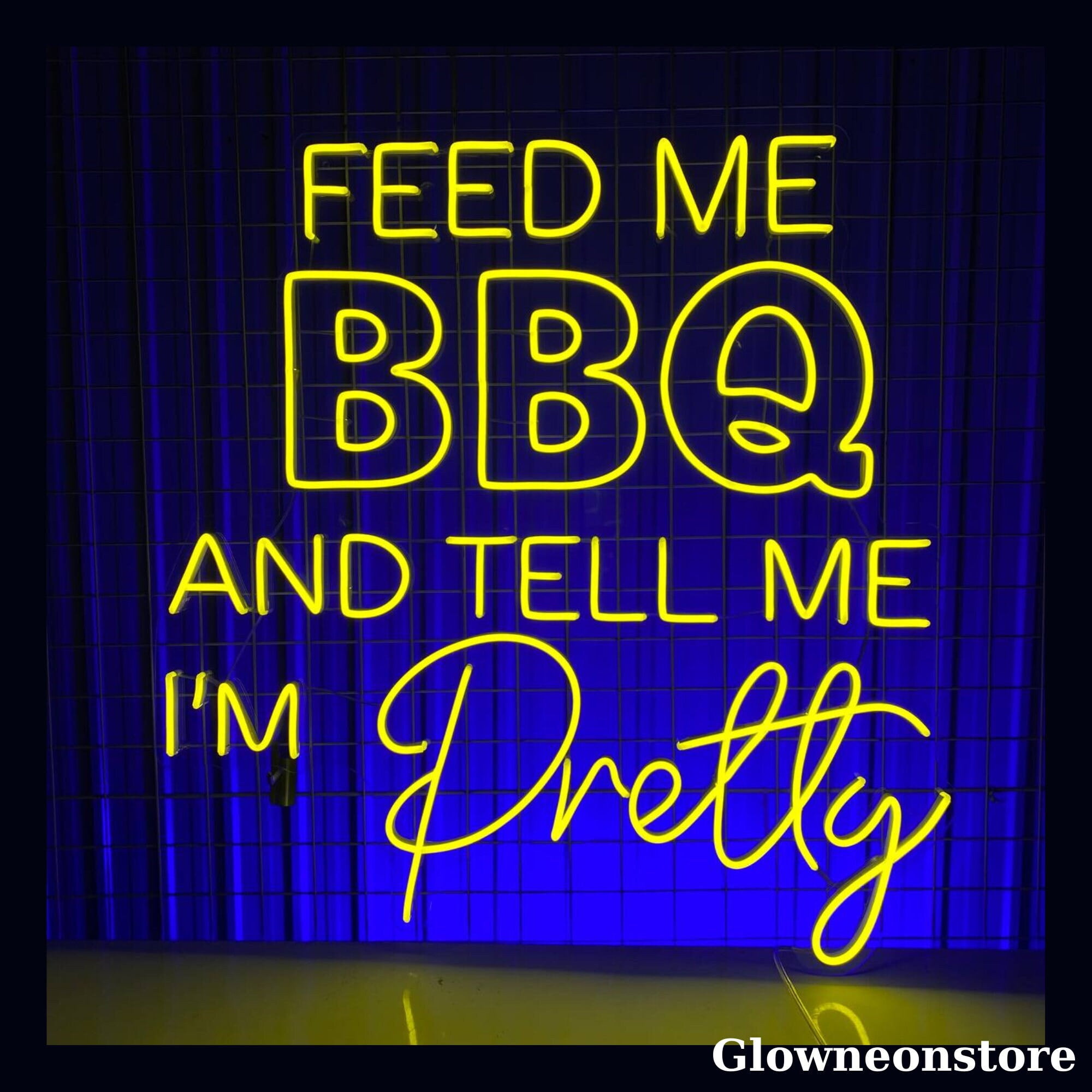Glowneon Feed Me BBQ And Tell Me I'm Pretty Neon Sign, Quotes Food Led ...