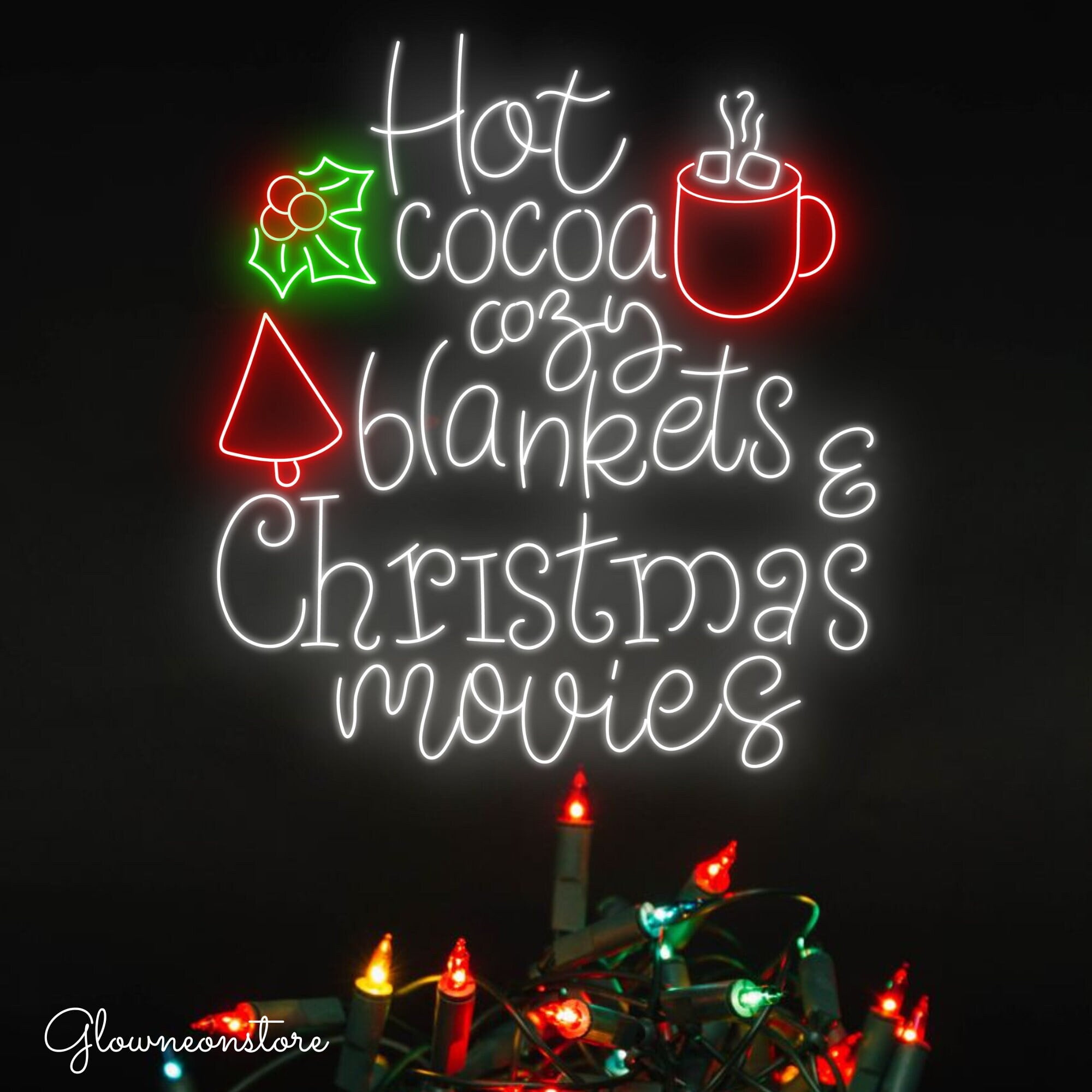 Glowneon Hot Cocoa Cozy Blankets and Christmas Movies Neon Sign, Hot ...