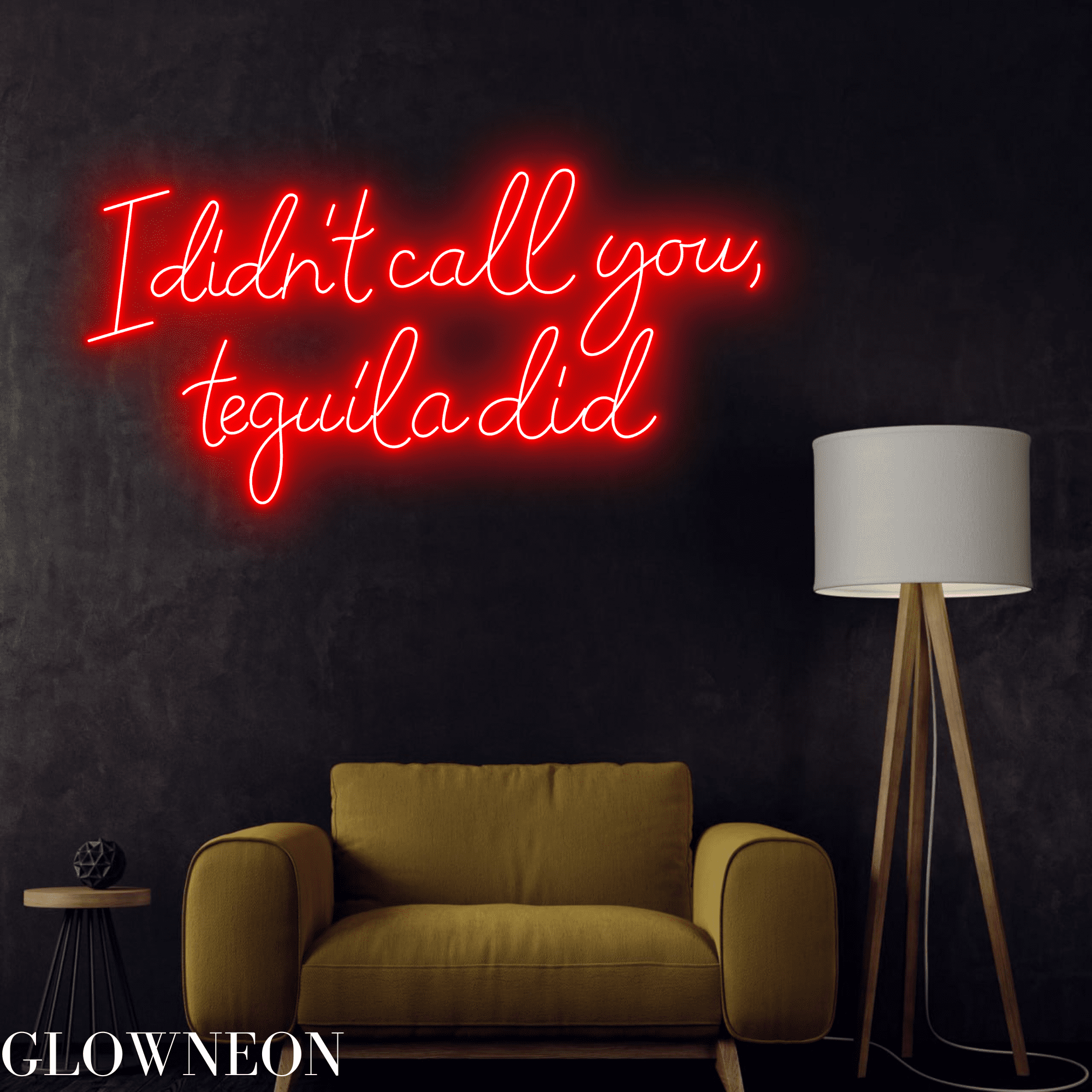 Glowneon I Didn't Call You Tequila Did Neon Sign, Tequila Led Light ...