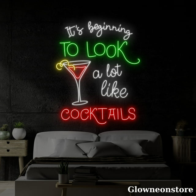 Glowneon It's Beginning To Look A Lot Like Cocktails Neon Sign, Custom ...