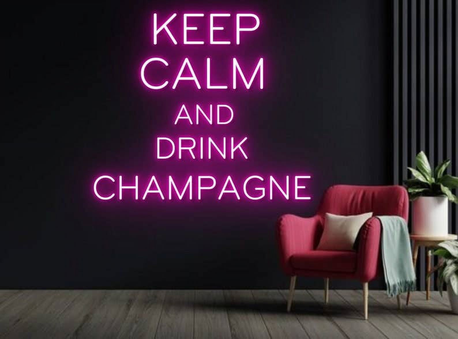Glowneon Keep Calm And Drink Champagne Neon Sign, Bar Decor - Walmart.com