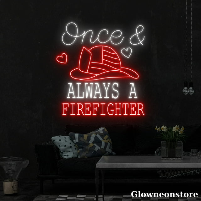 Glowneon Once Always a Firefighter Neon Sign, Motivation Quotes Sign ...