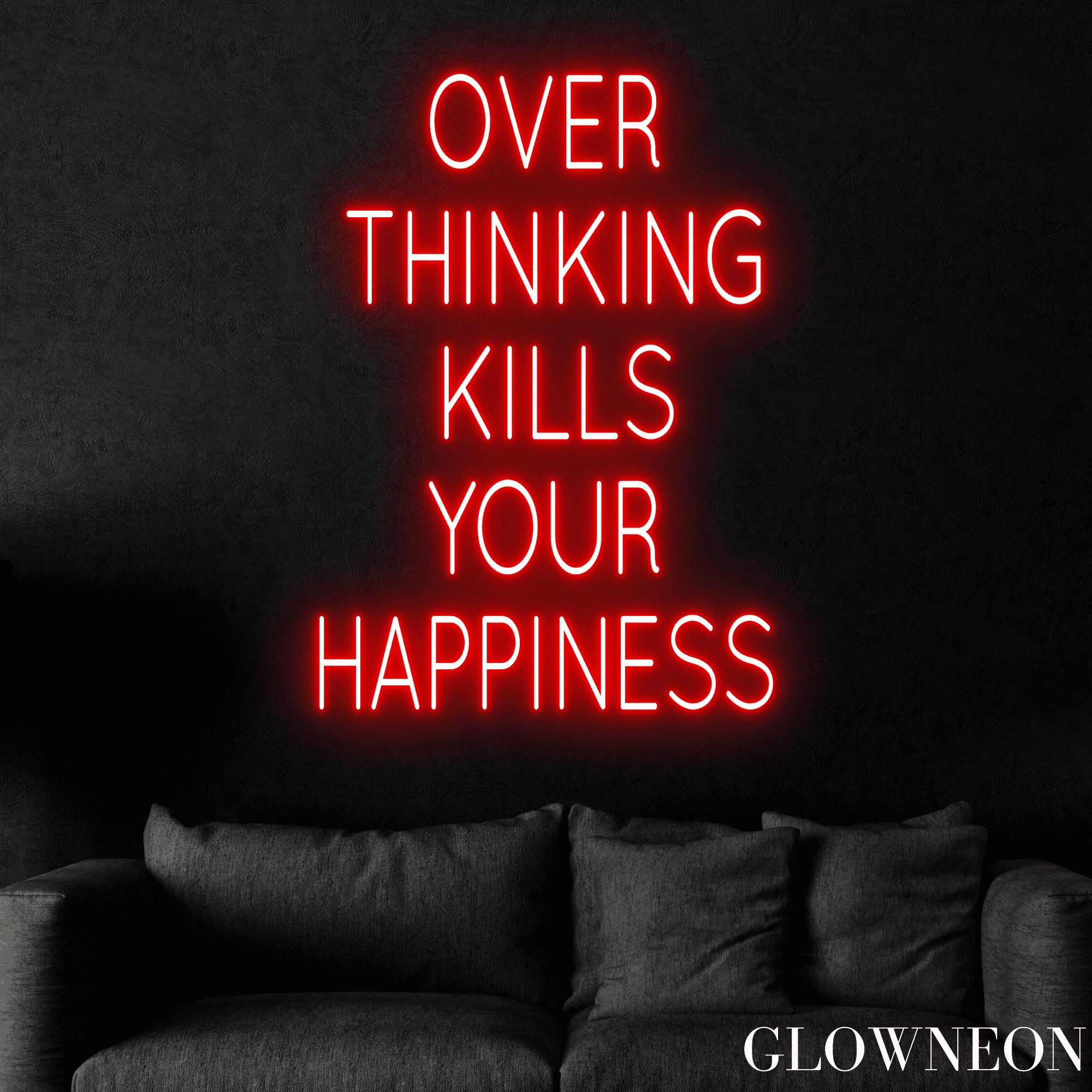 Glowneon Over Thinking Kills Your Happiness Neon Sign, Bar Led Sign ...