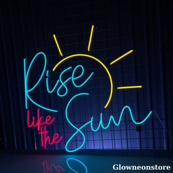 Glowneon Rise Like the Sun Neon Sign, Custom Motivation Quotes Sign ...