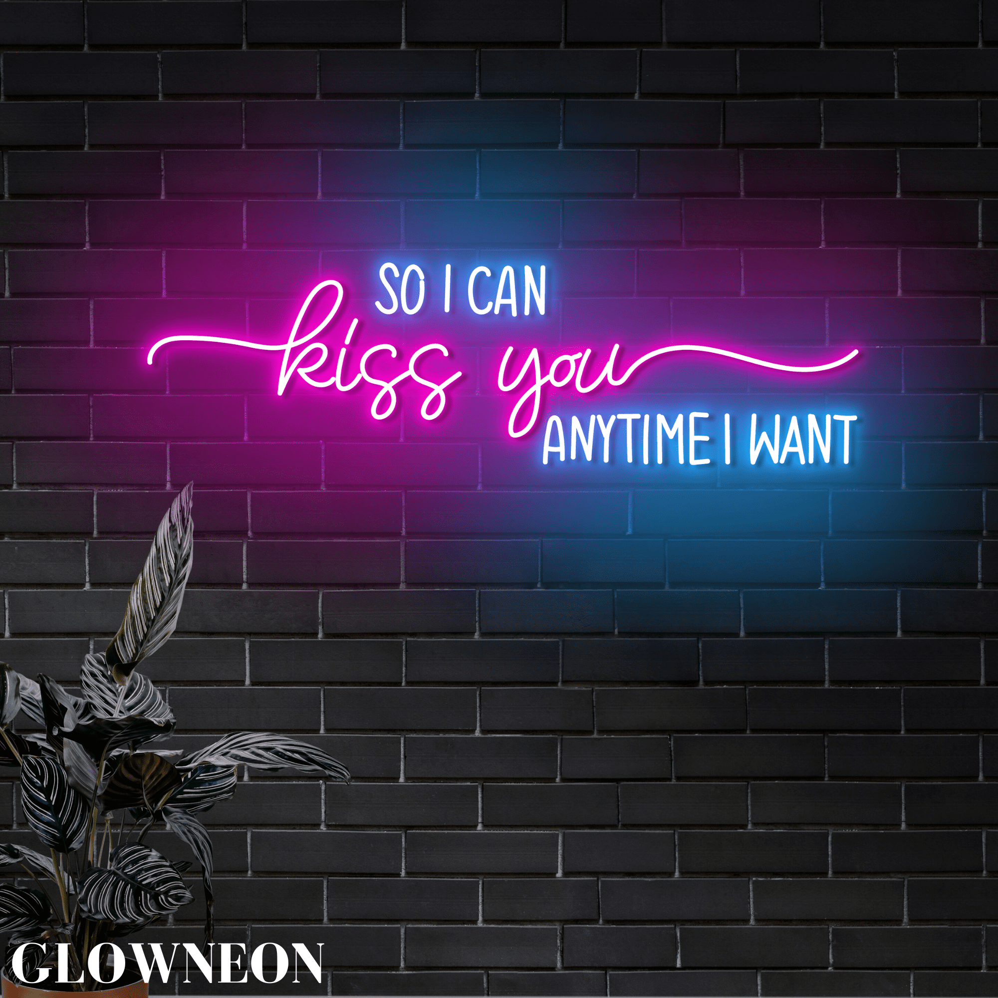 Glowneon So I Can Kiss You Anytime I Want Neon Sign, Wedding Wall Art ...
