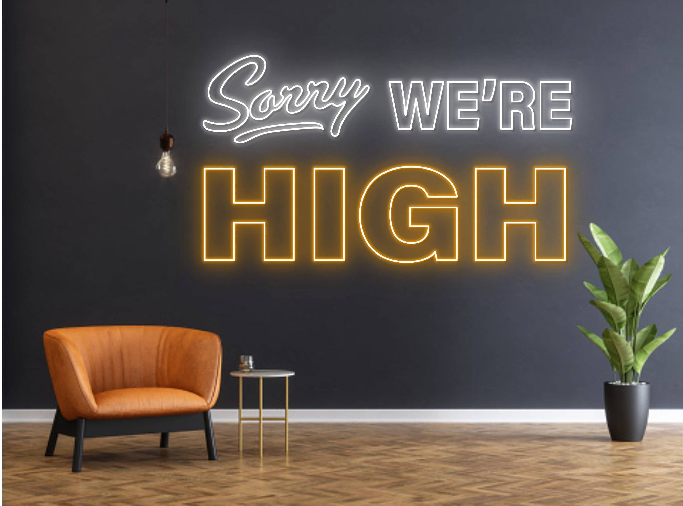 Glowneon Sorry We're Are High Neon Sign, Smoking Art Sign Wall Decor ...