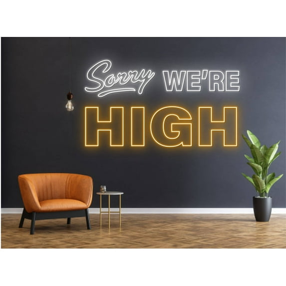 Glowneon Sorry We're Are High Neon Sign, Smoking Art Sign Wall Decor ...