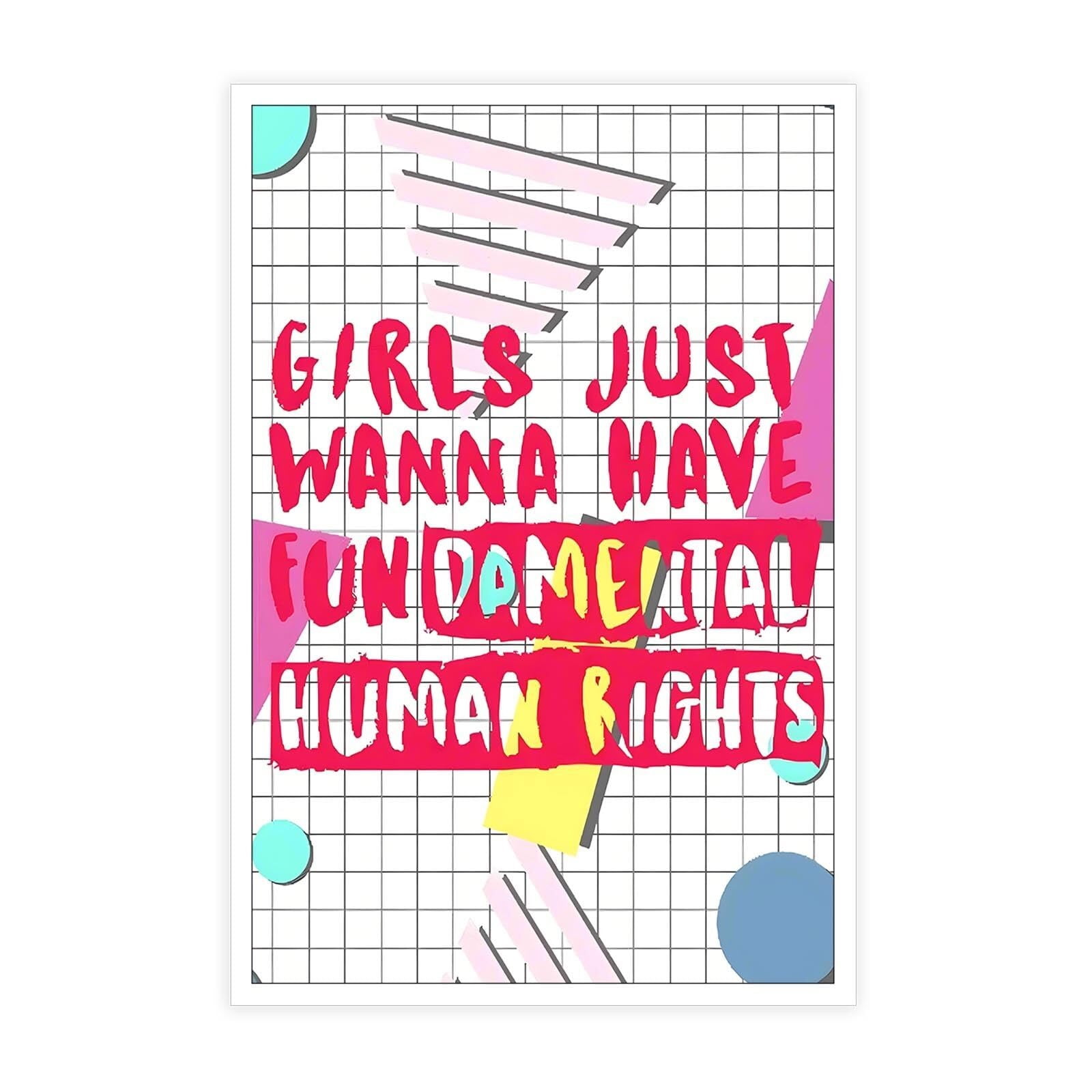 Glrls Just Wanna Have Fun Damental Human Rights Posters Minimalist ...