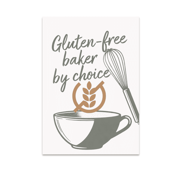 Gluten-Free Baker by Choice - Baking Enthusiast - 13x19 Poster Print ...
