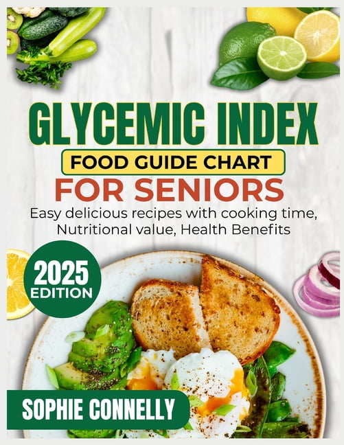 Glycemic Index Food guide Chart for Seniors: Easy Delicious Recipes ...