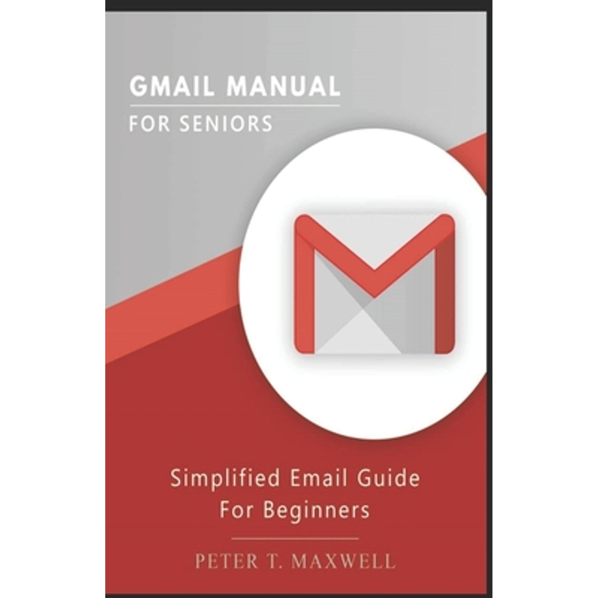 Gmail Manual for Seniors: Simplified Email Guide For Beginners ...