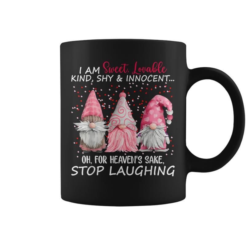 Gnome I Am Sweet Lovable Kind Shy And Innocent Coffee Mugs - Walmart.com