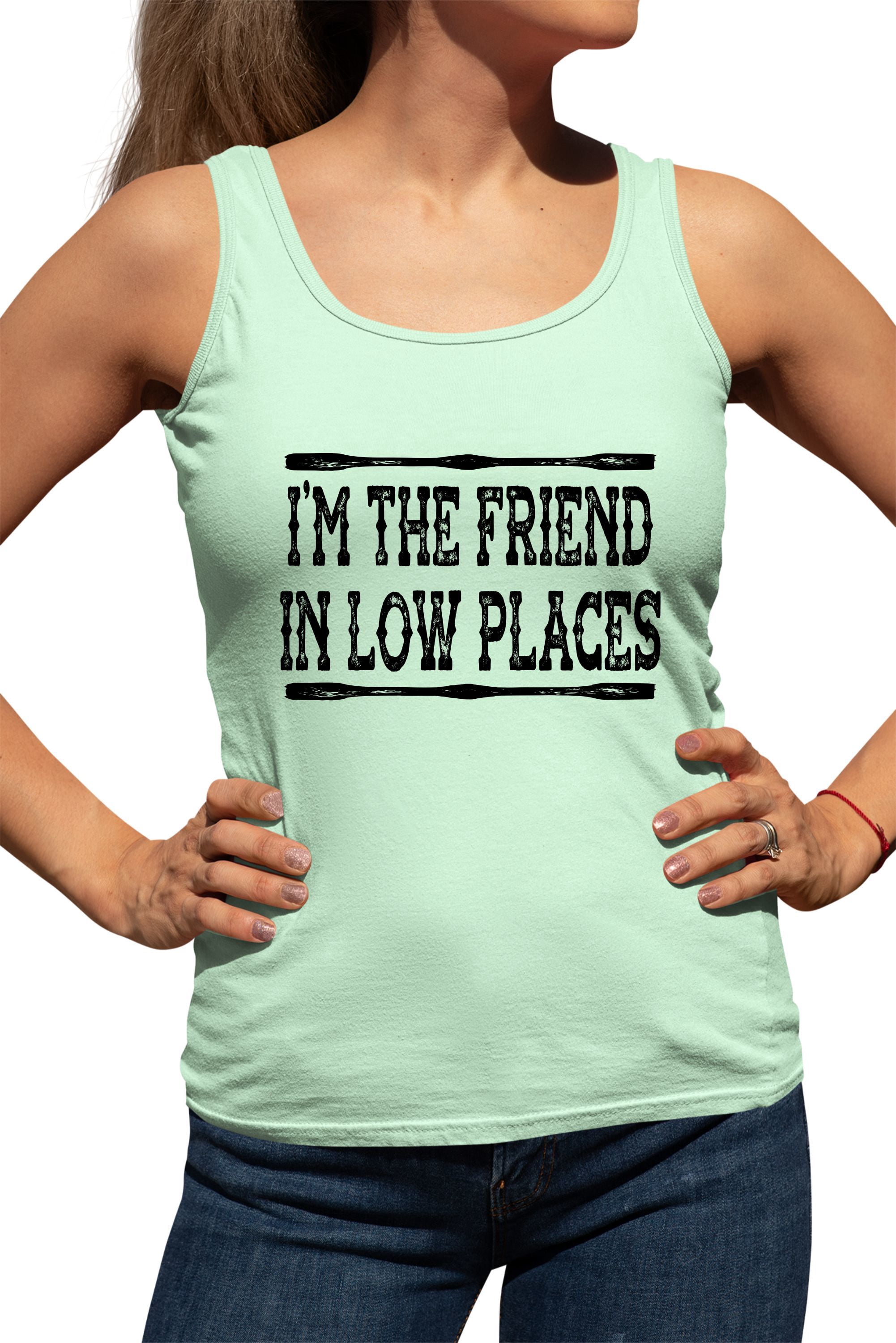 Go All Out I'm The Friend In Low Places Funny Country Music Gift ...