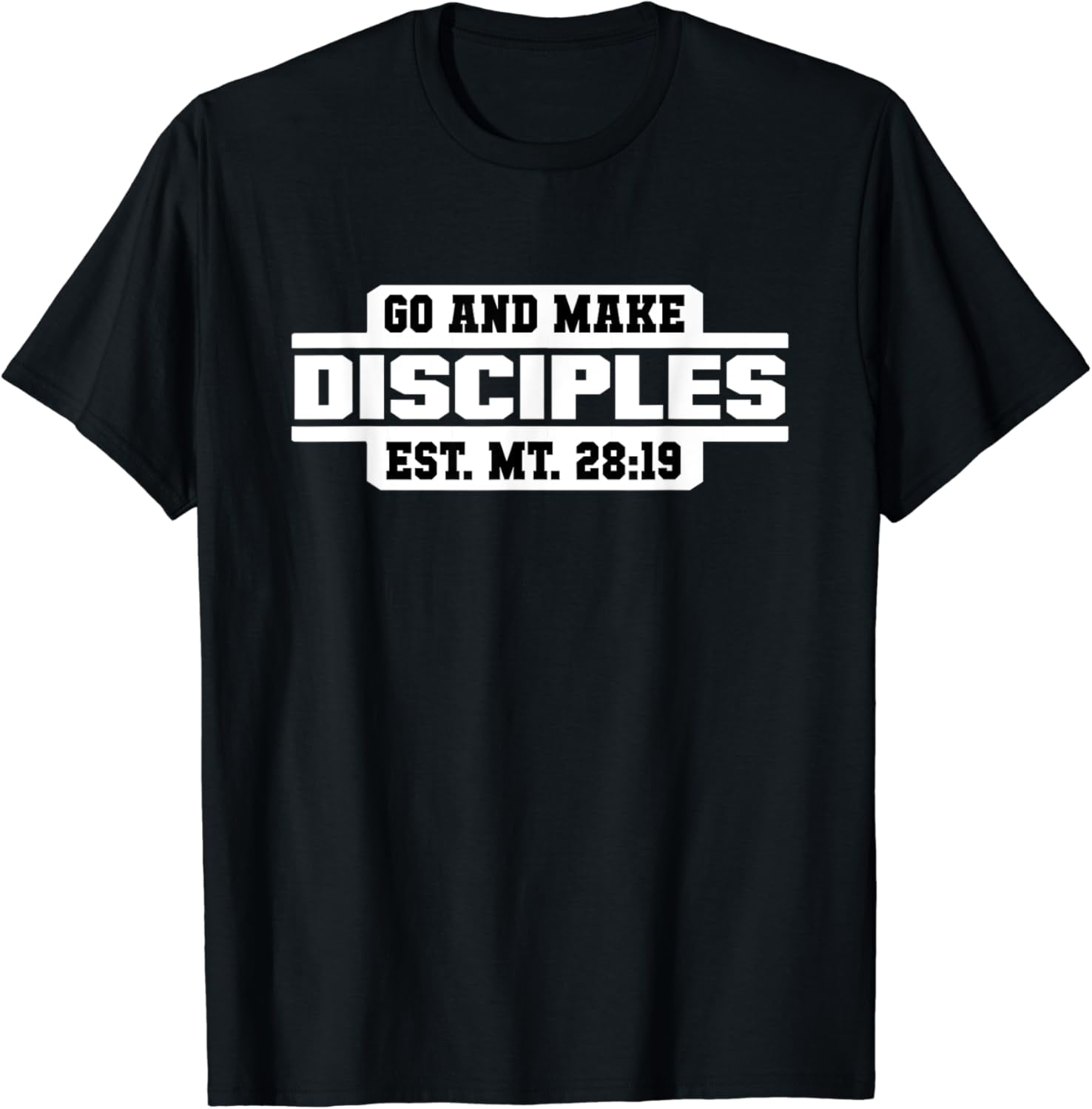 Go And Make Disciples Matthew 28:19 Christian Bible Verse T-Shirt ...